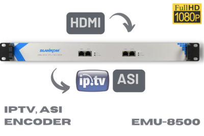 IPTV Encoder with HDMI input | BLANKOM EMU-8500 series